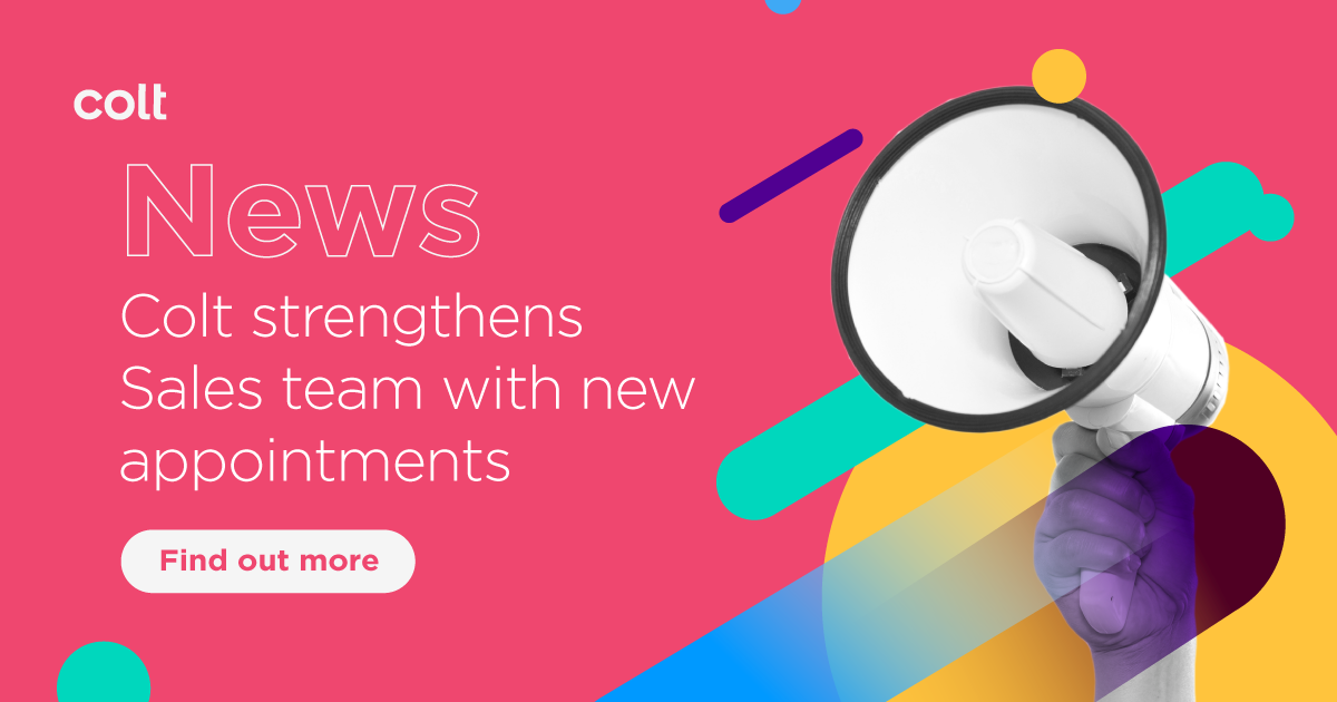 Colt strengthens Sales team with new appointments - Colt Technology ...